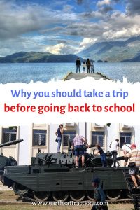 Why you should take a trip before going back to school