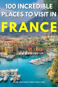 100 Best Places to Visit in France – Ultimate France Travel Guide